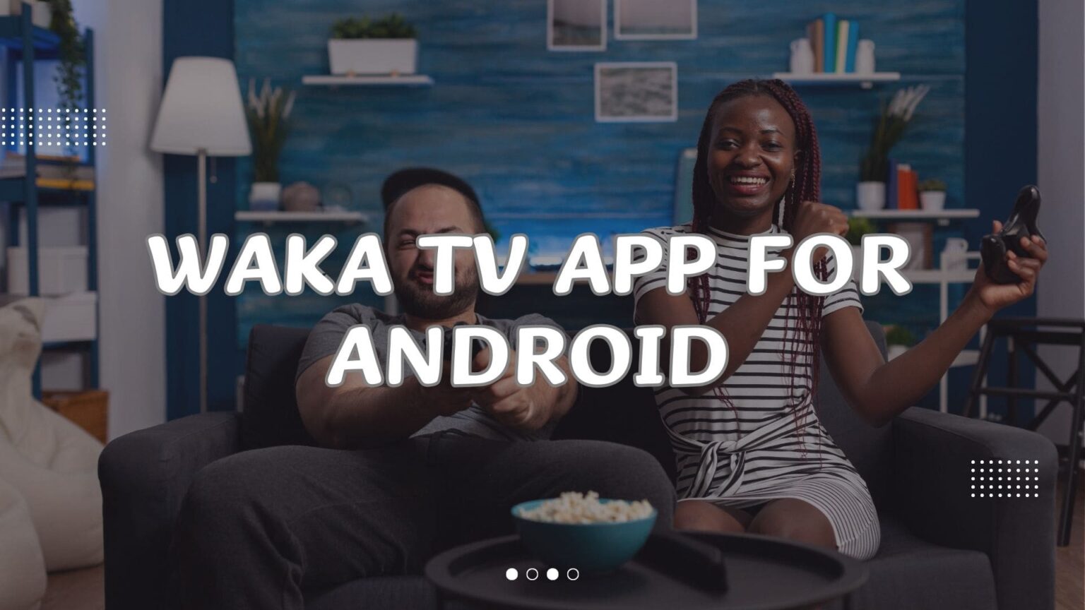 Waka TV App for Android