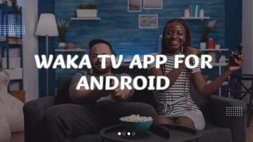 Waka TV App for Android