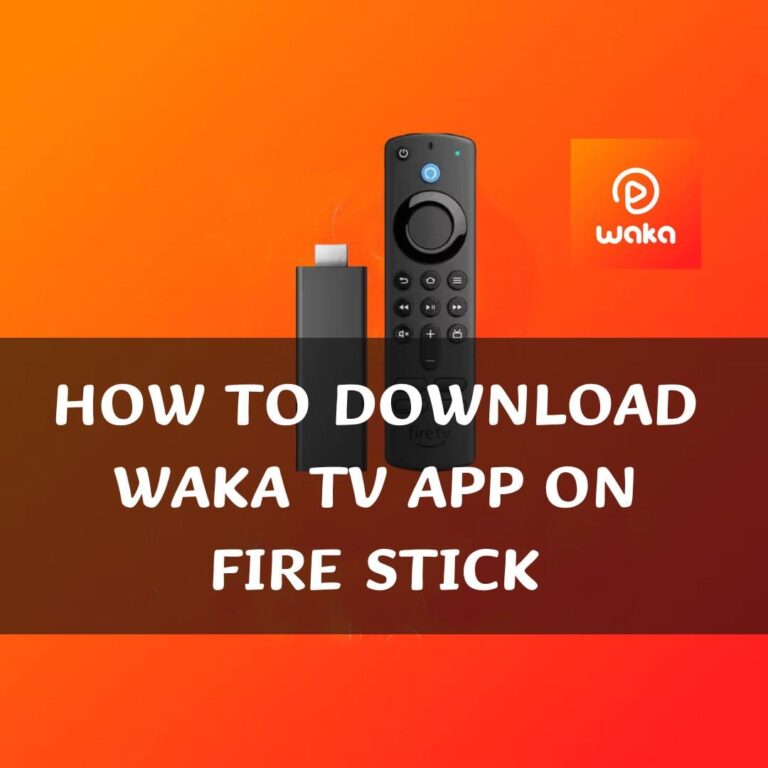 How to Download Waka TV App on Fire Stick