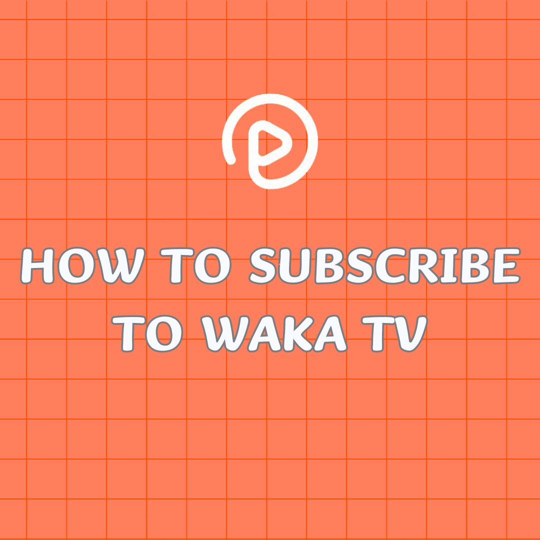 How to subscribe to Waka TV