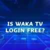 Waka TV App | Online TV&VOD | Immediate Delivery